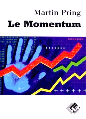 Le Momentum par Martin Pring - - Martin PRING (EAN13 : 9782909356075 ...