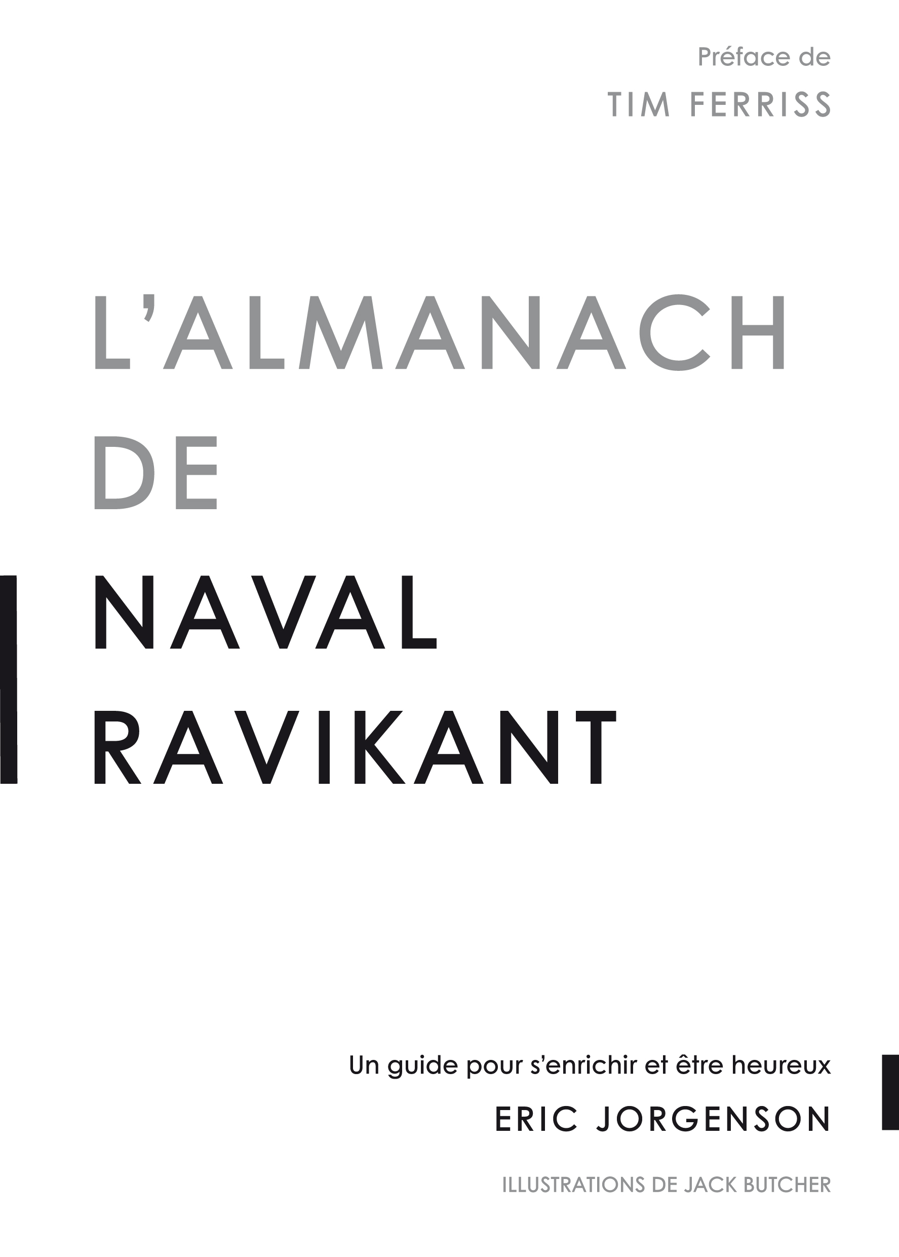 L’almanach de Naval Ravikant - Un guide pour s’enrichir et être heureux ...